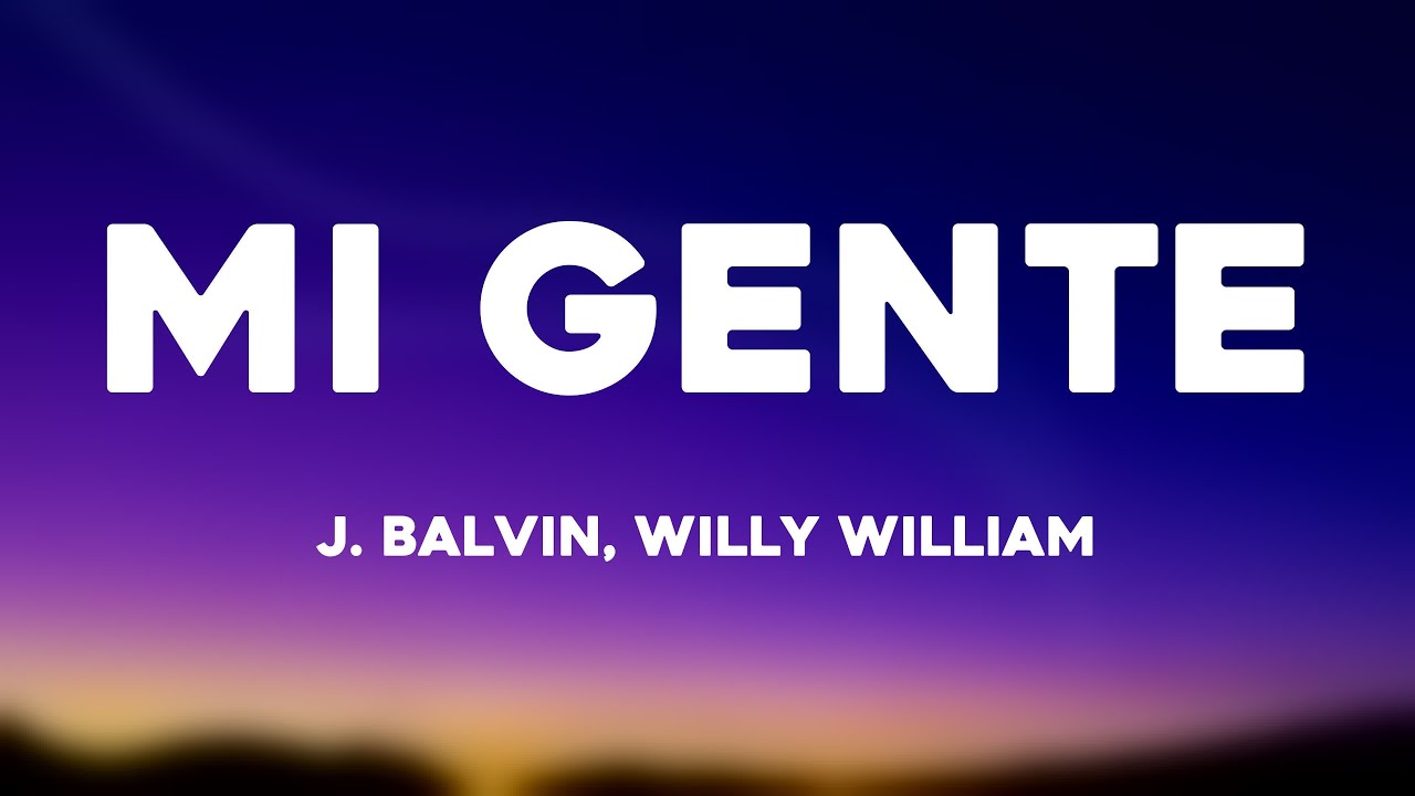 Mi Gente - J. Balvin, Willy William {Lyrics Video} - YouTube