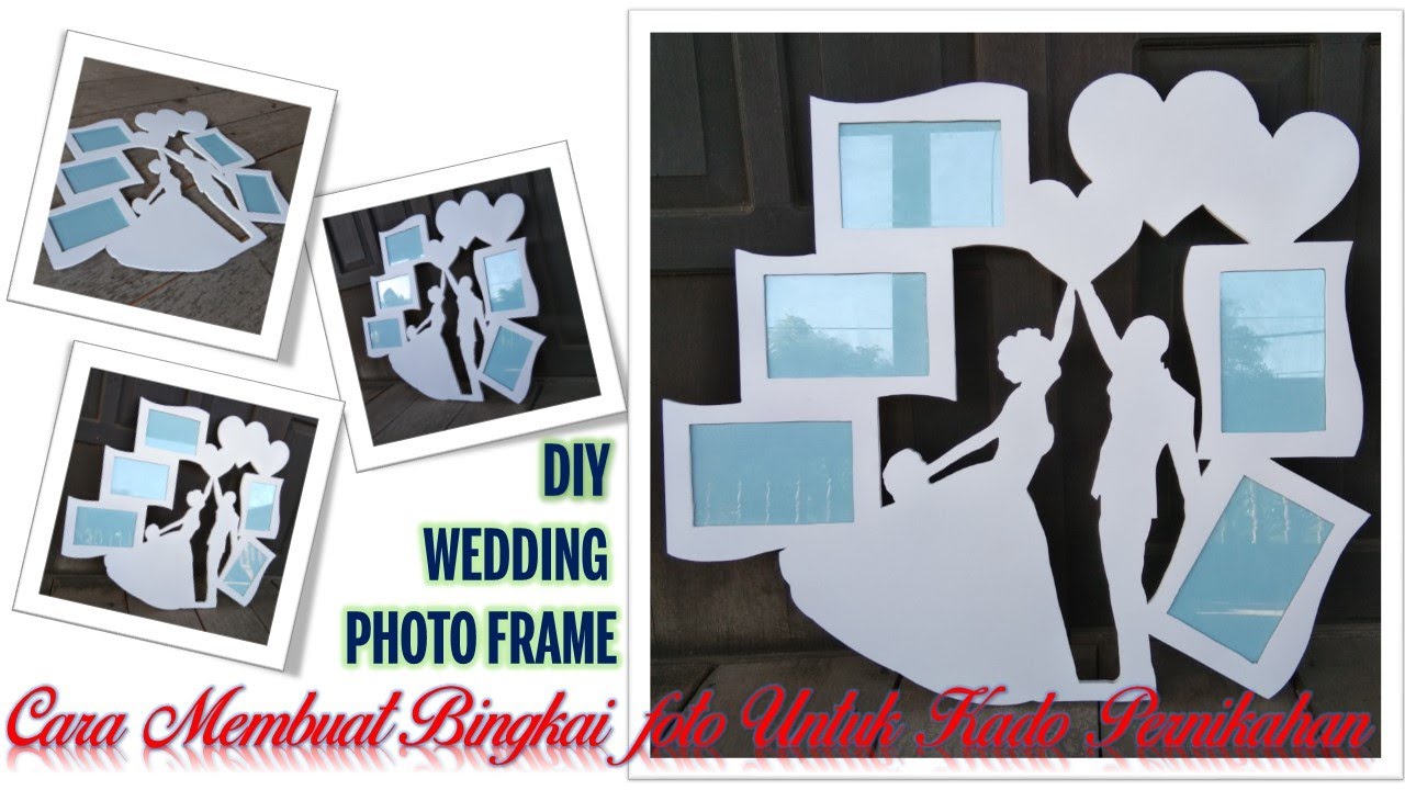 DIY Wedding Photo Frame | Cara Mudah membuat Bingkai Foto Pernikahan ...