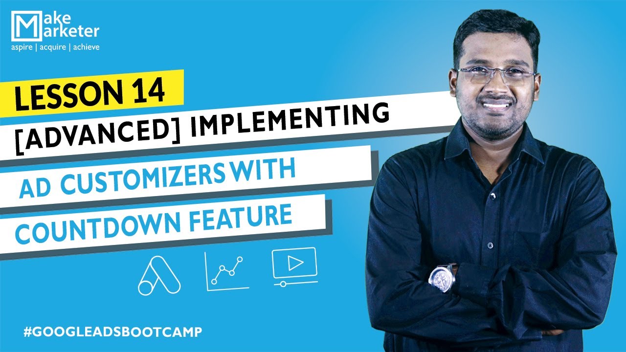 Google Ads Course | Ad Customizers Tutorial: Implementing Ad Customizers with Countdown | Lesson ...