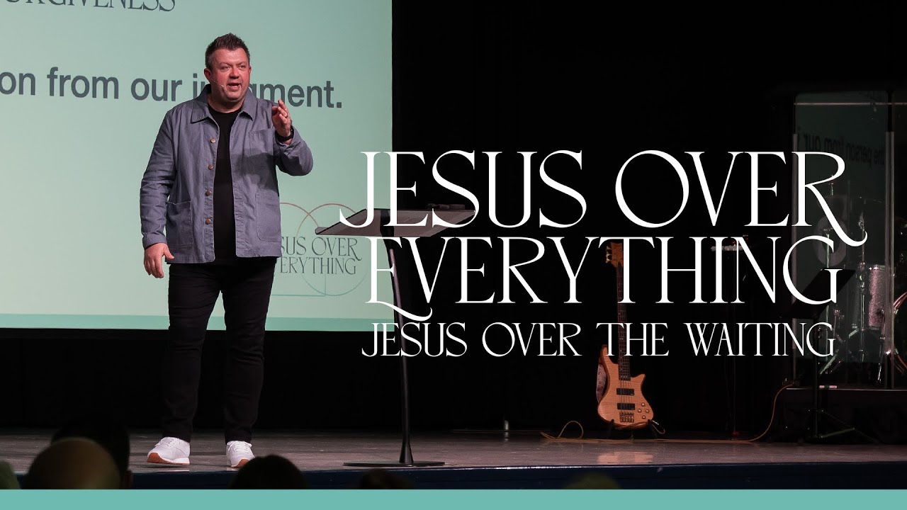 Jesus Over Everything | Jesus Over The Waiting | Real Life Church - YouTube