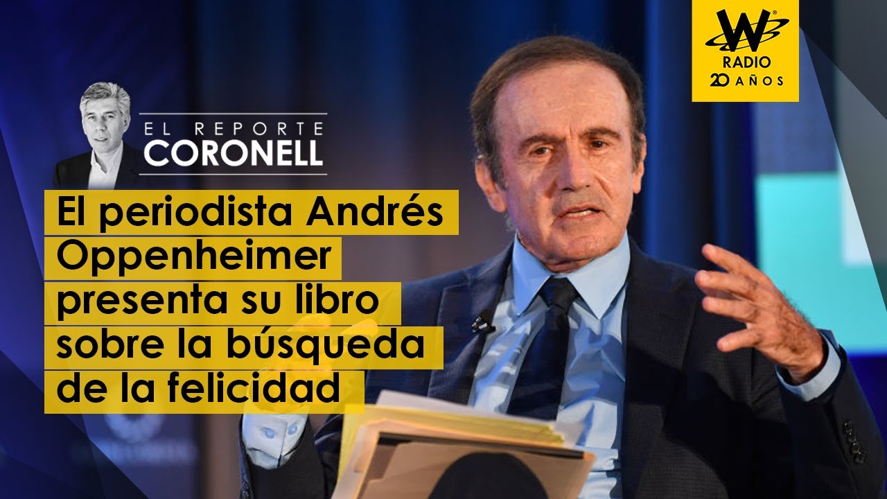 Andrés Oppenheimer presenta su libro sobre la búsqueda de la felicidad ...