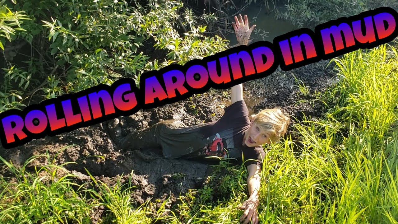 Rolling around in mud!!!!!!! - YouTube