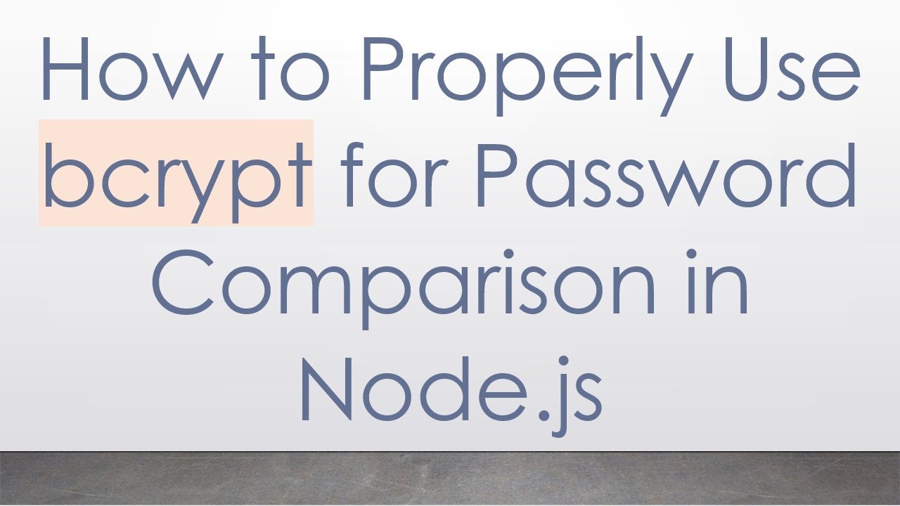 How to Properly Use bcrypt for Password Comparison in Node.js - YouTube
