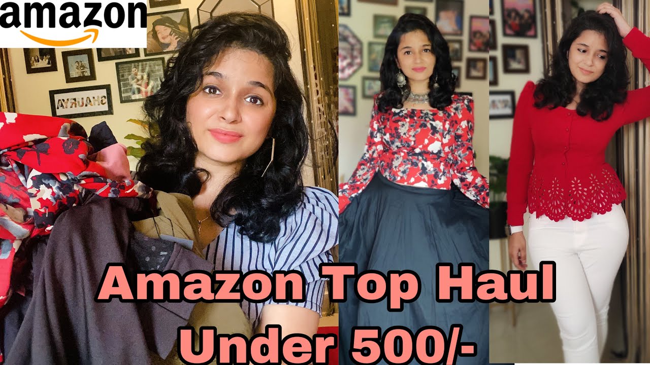 Amazon Top Haul Under 500/-|Top Haul| Affordable Top Haul| - YouTube