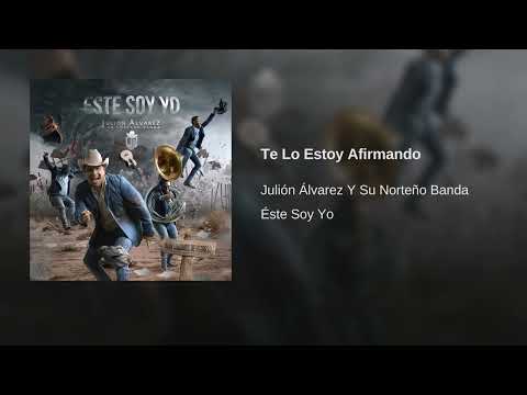 Julión Álvarez Y Su Norteño Banda - Te Lo Estoy Afirmando (Audio)