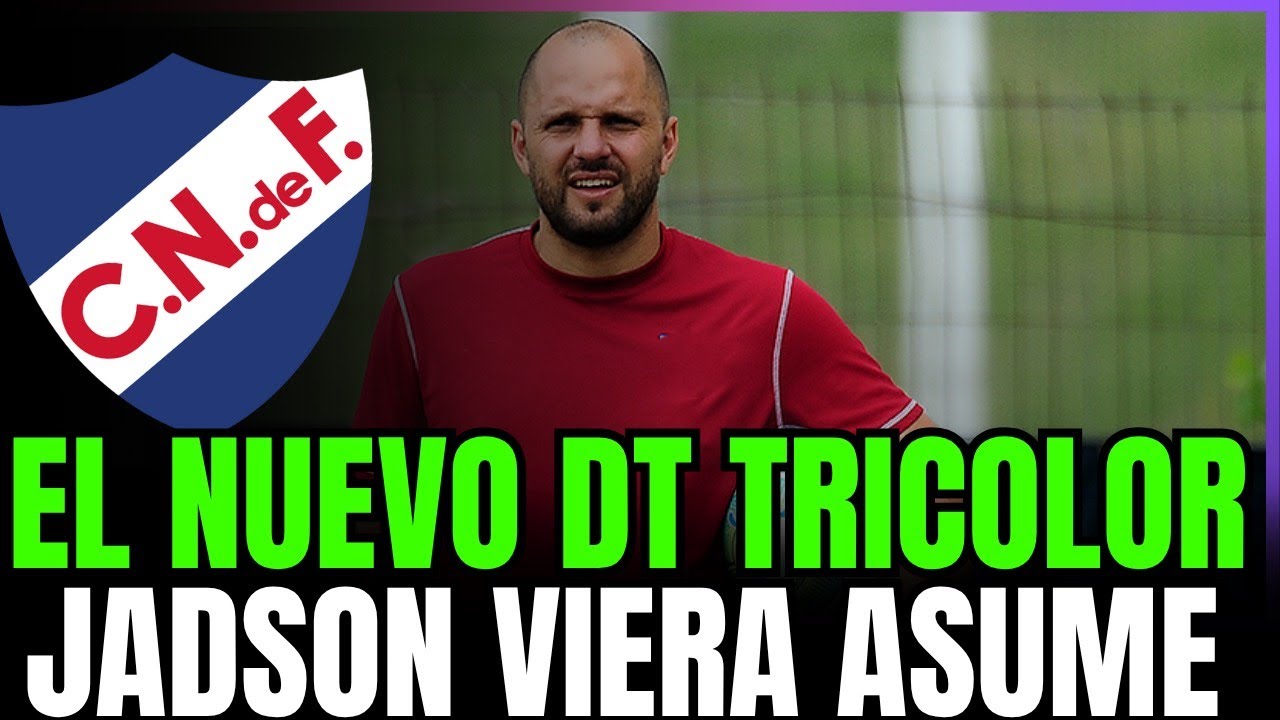 🔴 JADSON VIERA EL NUEVO DT DE NACIONAL - YouTube