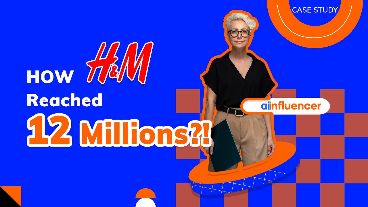 Case Study: How H&M Reached 12 Million Consumers with Influencer ...
