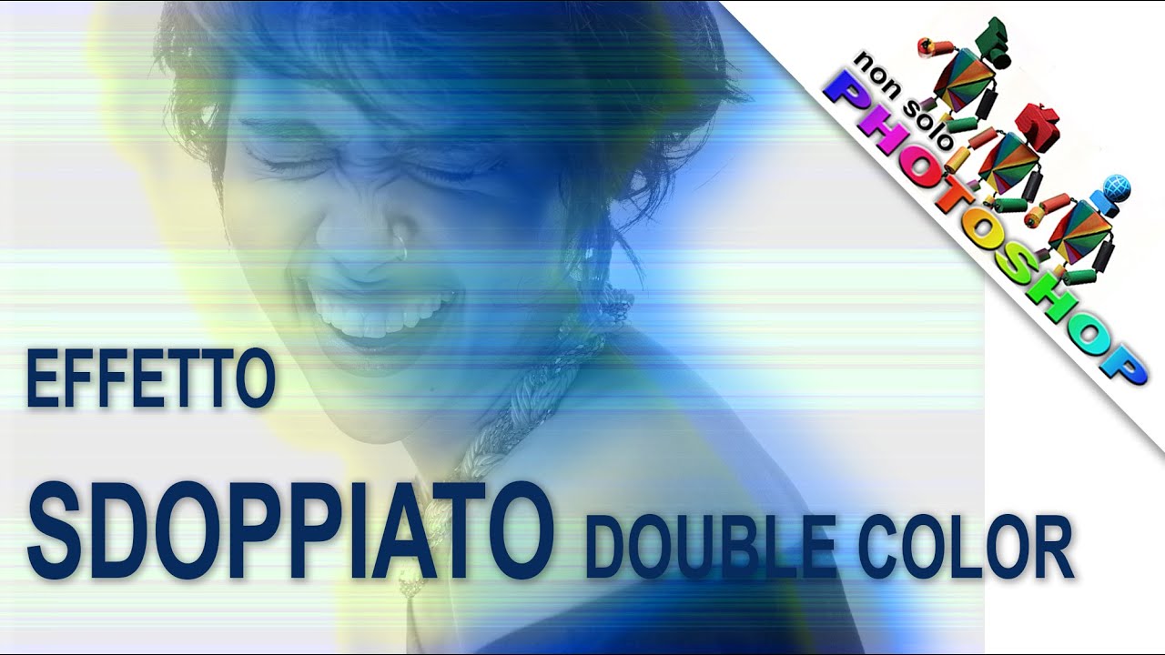 Effetto sdoppiato photoshop double color photoshop tutorial italiano ...