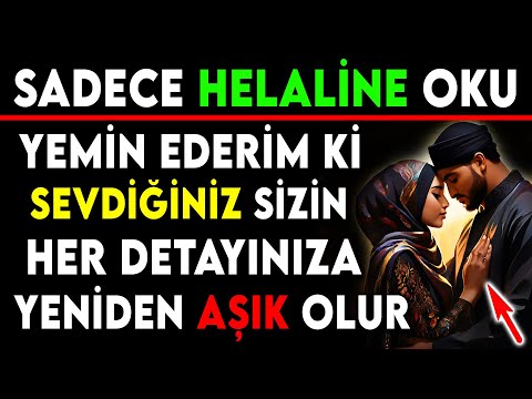 YEMİN EDERİM Kİ SEVDİĞİNİZ SİZİN HER DETAYINIZA YENİDEN AŞIK OLUR ! SADECE HELALİNE OKU