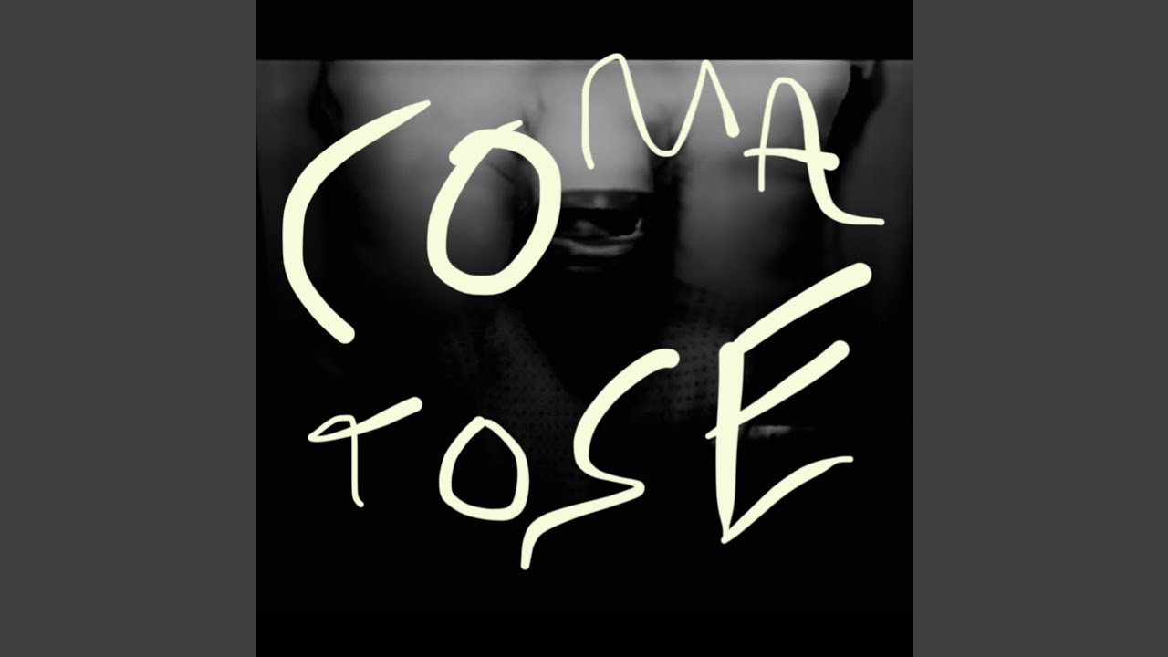 COMATOSE - YouTube