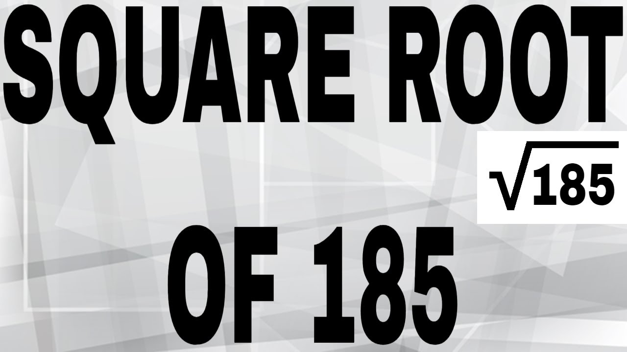 SQUARE ROOT OF 185 YouTube