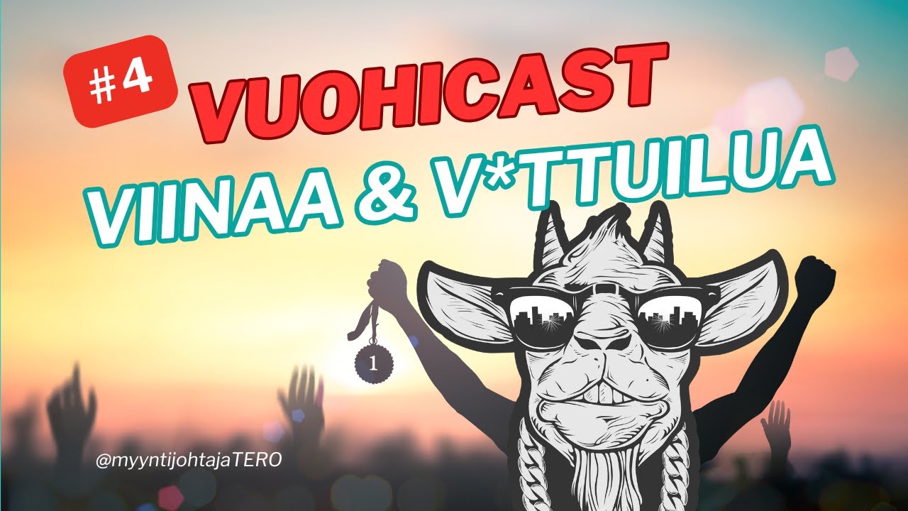 Viinaa & V*ttuilua | VUOHICAST #4 - YouTube