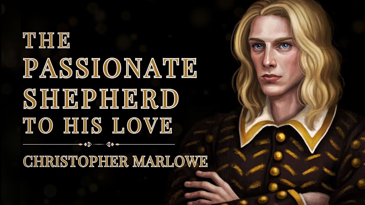 The Passionate Shepherd To His Love by Christopher Marlowe | Powerful ...