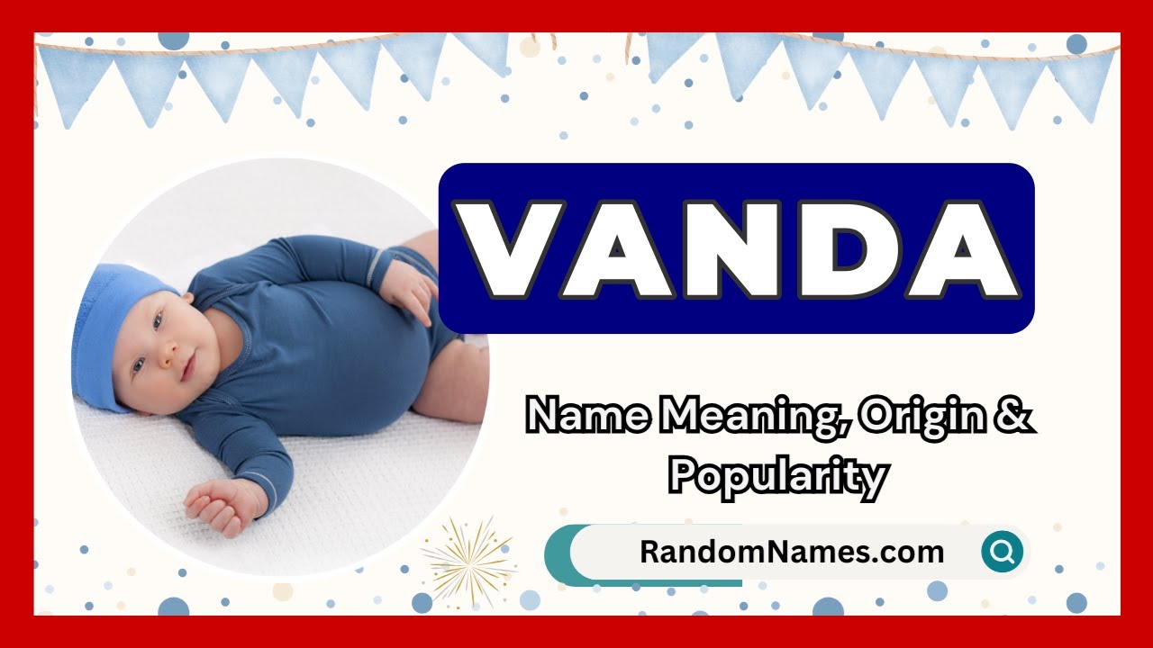 Vanda - Baby Boy Name Meaning, Origin & Popularity - RandomNames.com ...