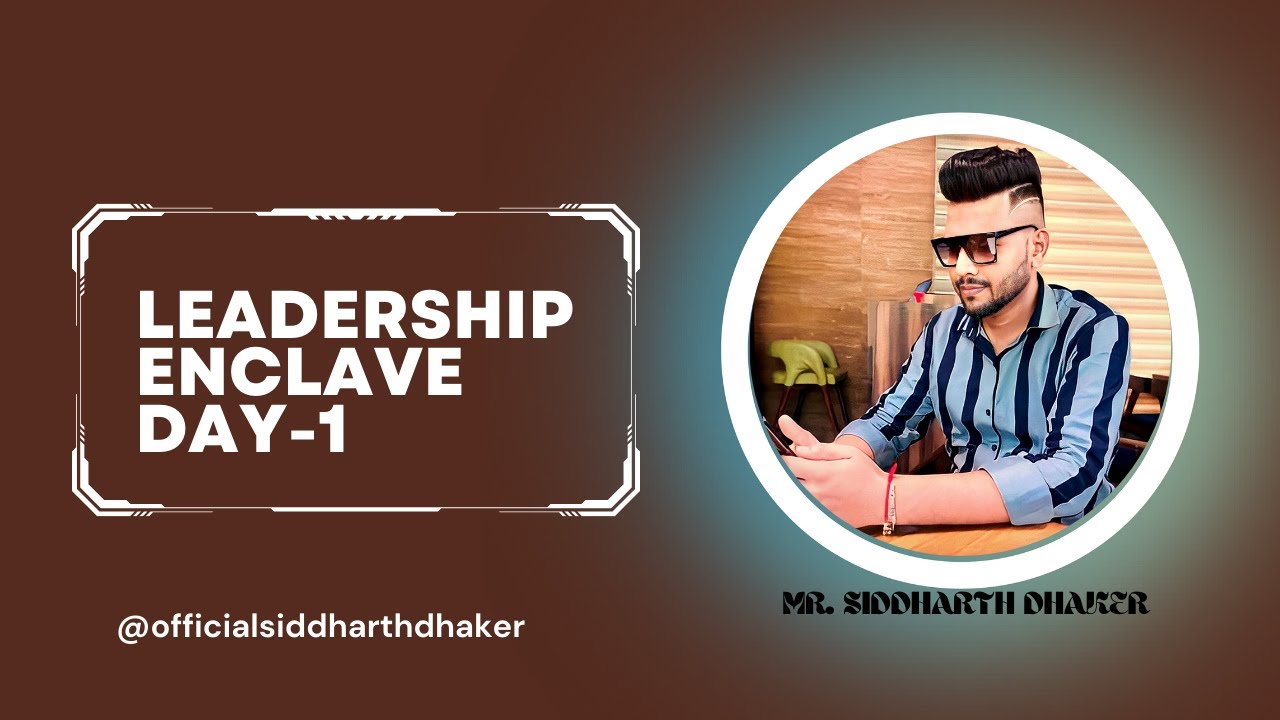 LEADERSHIP ENCLAVE DAY -1 ! DAY 1 PROCESS CLEAR ! ENROLLMENT PROCESS ...