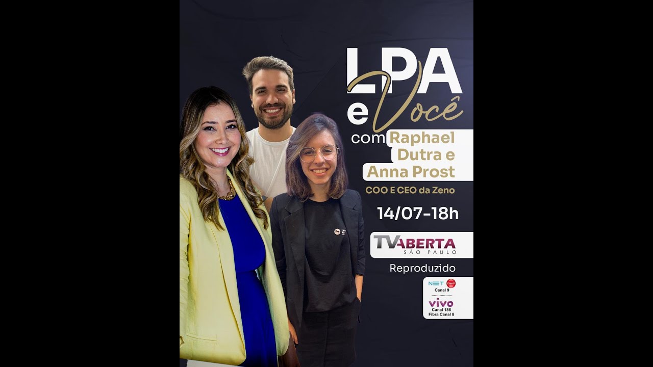 Programa LPA e Você com Raphael Dutra e Anna Prost - COO e CEO da Zeno - YouTube