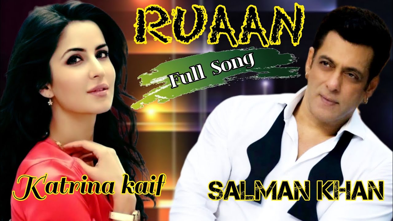 Ruaan Full Song | Katrina Kaif ۔Salman Khan | Arijit Singh Irshad Kamil ...