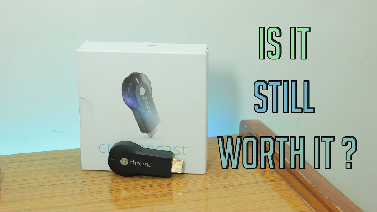 Is the 1st Gen Chromecast Still Worth It? - YouTube