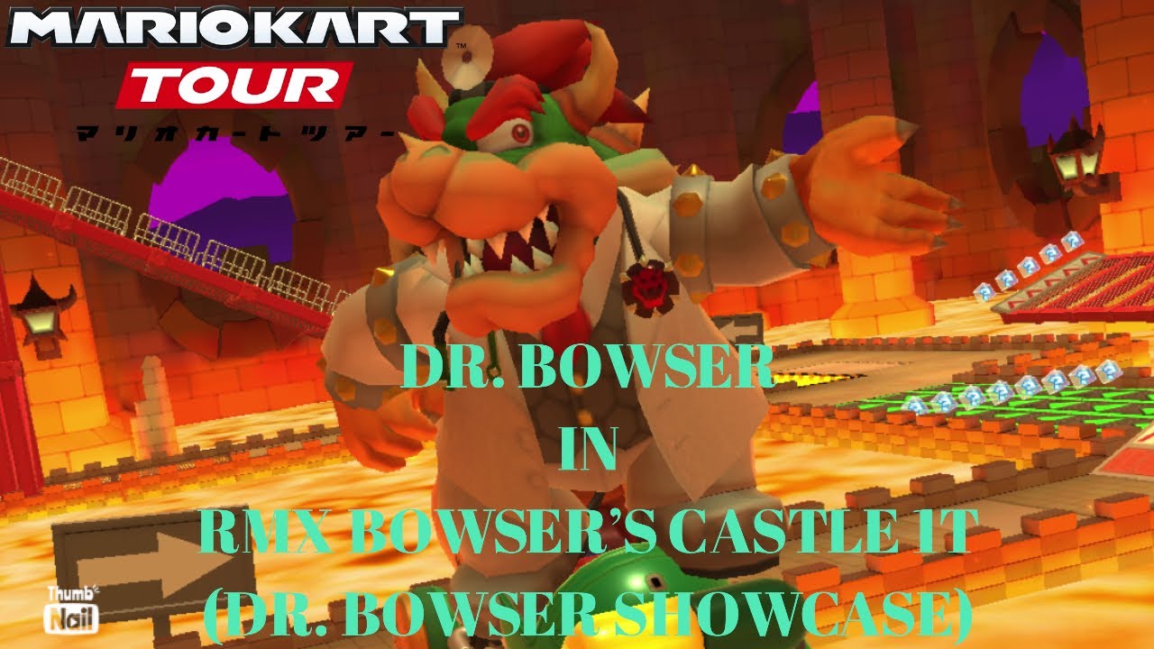 Mario Kart Tour - Dr. Bowser in RMX Bowser’s Castle 1T (Showcase) - YouTube