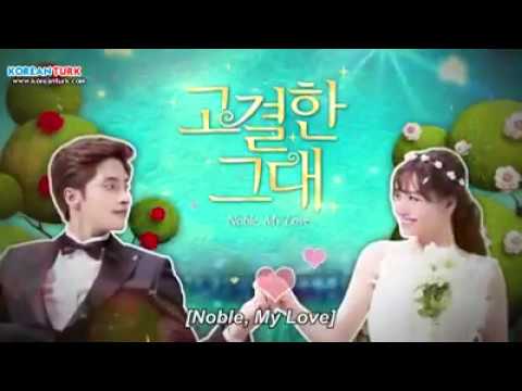 Noble,My Love Türkçe Altyazılı ( 1. Bölüm )