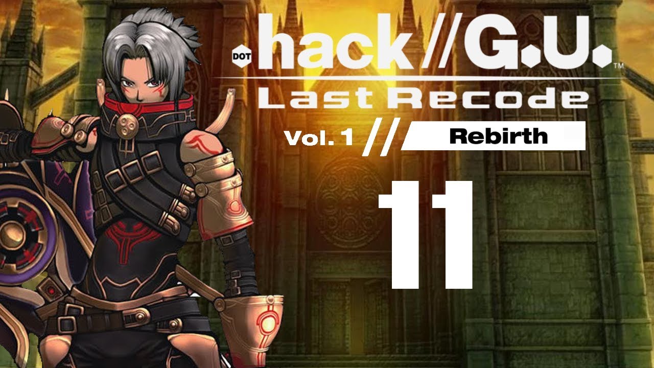 Dot.Hack//GU - Last Recode - Vol.1 Rebirth - Part 11 (Japanese/Eng Subs) - YouTube