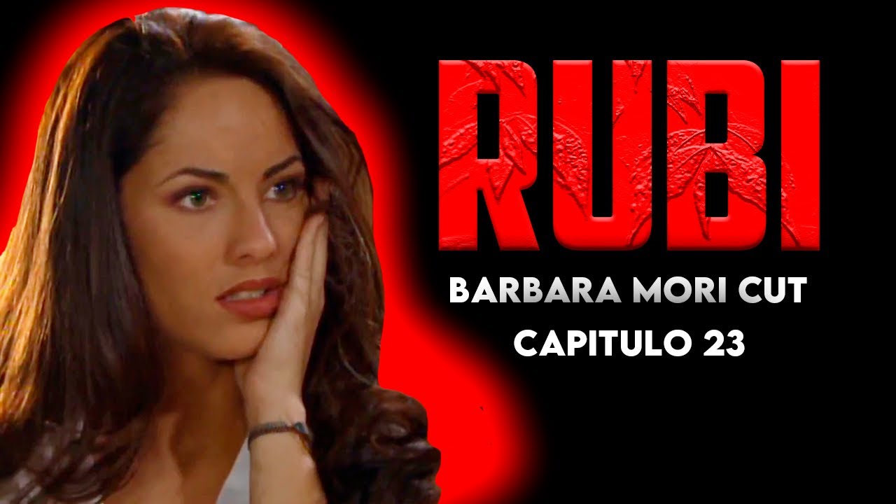 RUBI 2004 capitulo 23 (Barbara Mori Cut) - YouTube