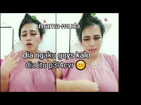 Mama muda paling jujur kalo dia itu p3l4cvr 😋