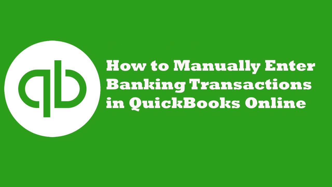 How To Manually Enter Banking Transactions In QuickBooks Online YouTube how-to-manually-enter-banking-transactions-in-quickbooks-online-youtube