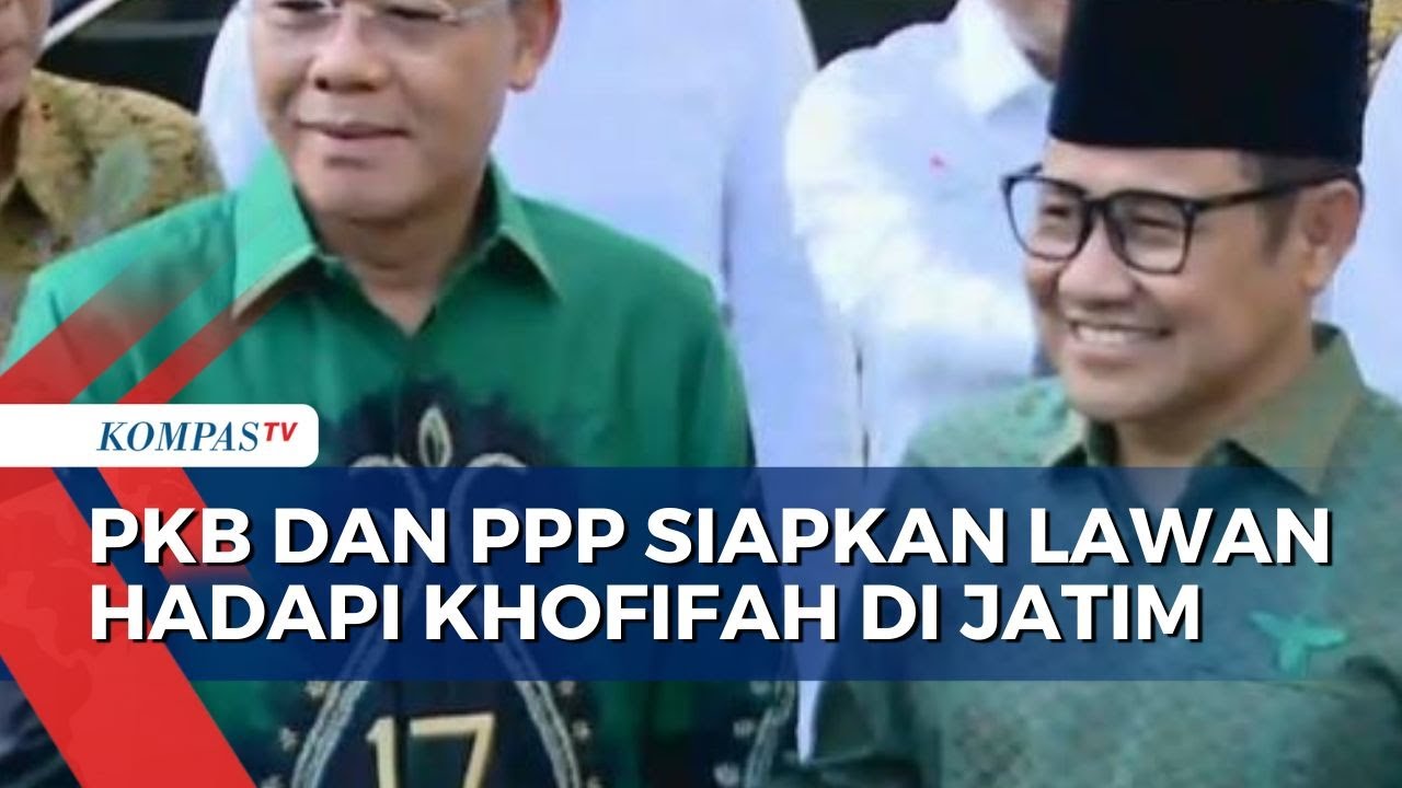 PKB dan PPP Siapkan Lawan Hadapi Khofifah di Jatim, Siapa yang Diusung ...