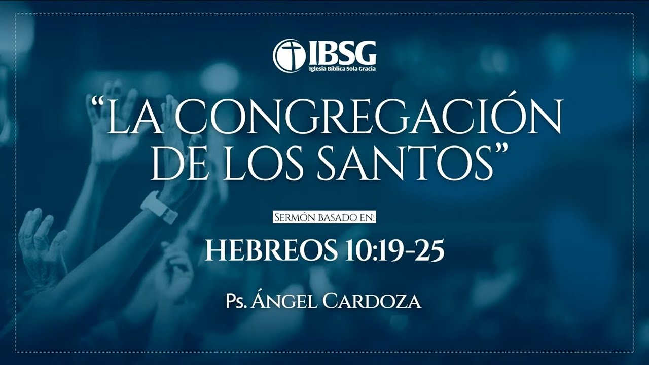 La Congregación de los Santos | Ángel Cardoza - YouTube