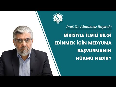 Birisiyle ilgili bilgi edinmek için medyuma başvurmanın hükmü nedir? | Prof. Dr. Abdulaziz Bayındır