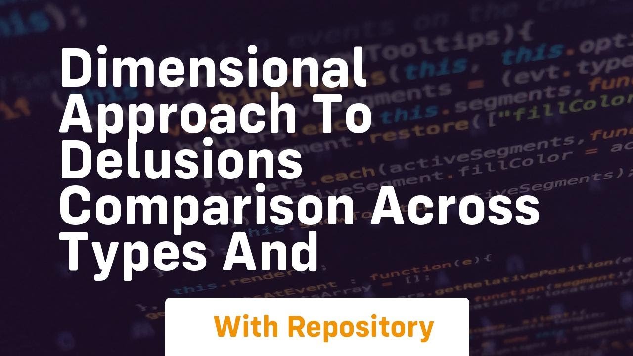 dimensional approach to delusions comparison across types and - YouTube