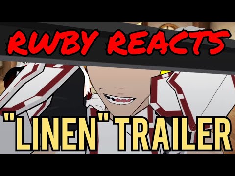RWBY Reacts To "Linen" Trailer (SLVR) - YouTube