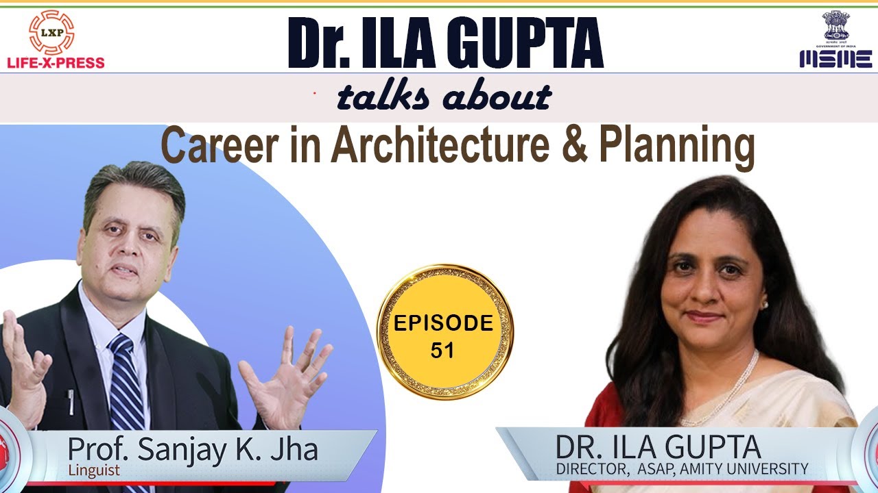 Life-X-Press | Episode - 51 | Interview of Dr. ILA GUPTA by Prof. Jha ...