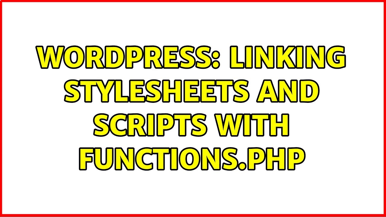 Wordpress: linking stylesheets and scripts with functions.php - YouTube