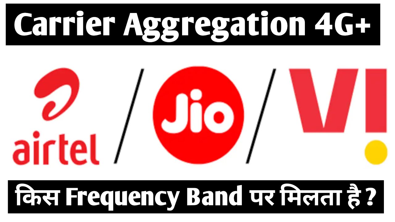 Carrier Aggregation 4G+ | किस Frequency Band पर मिलता है ? | Telecom ...