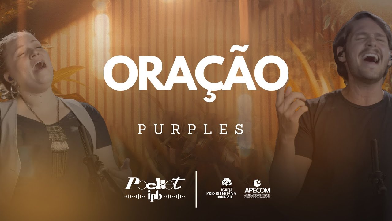 ORAÇÃO - BANDA PURPLES | Pocket IPB (Música Cristã) - YouTube
