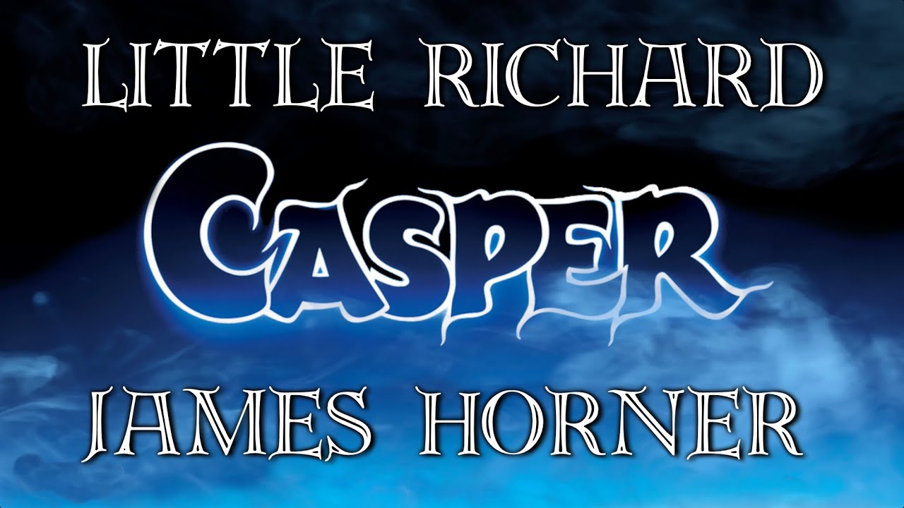 "Casper, The Friendly Ghost" By Little Richard・"End Credits" By James ...