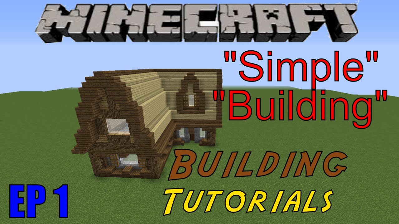 "Nice Simple House" EP:1 Minecraft - Building Tutorials - YouTube