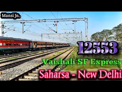 12553 Vaishali SF Express Departing Mansi Jn. | Saharsa New Delhi ...