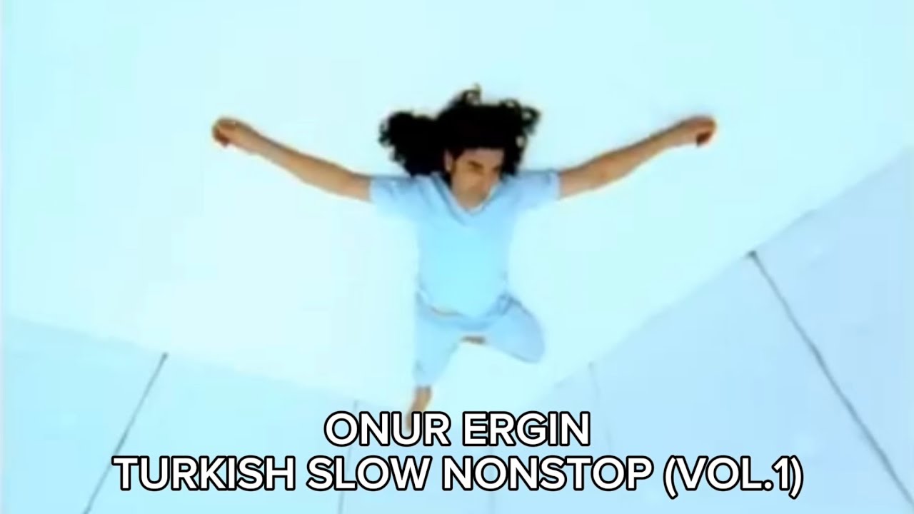 ONUR ERGIN - TURKISH SLOW NONSTOP (VOL.1) - YouTube