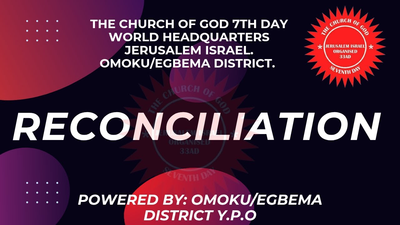 Reconciliation by Church of God 7day Jerusalem Israel - YouTube