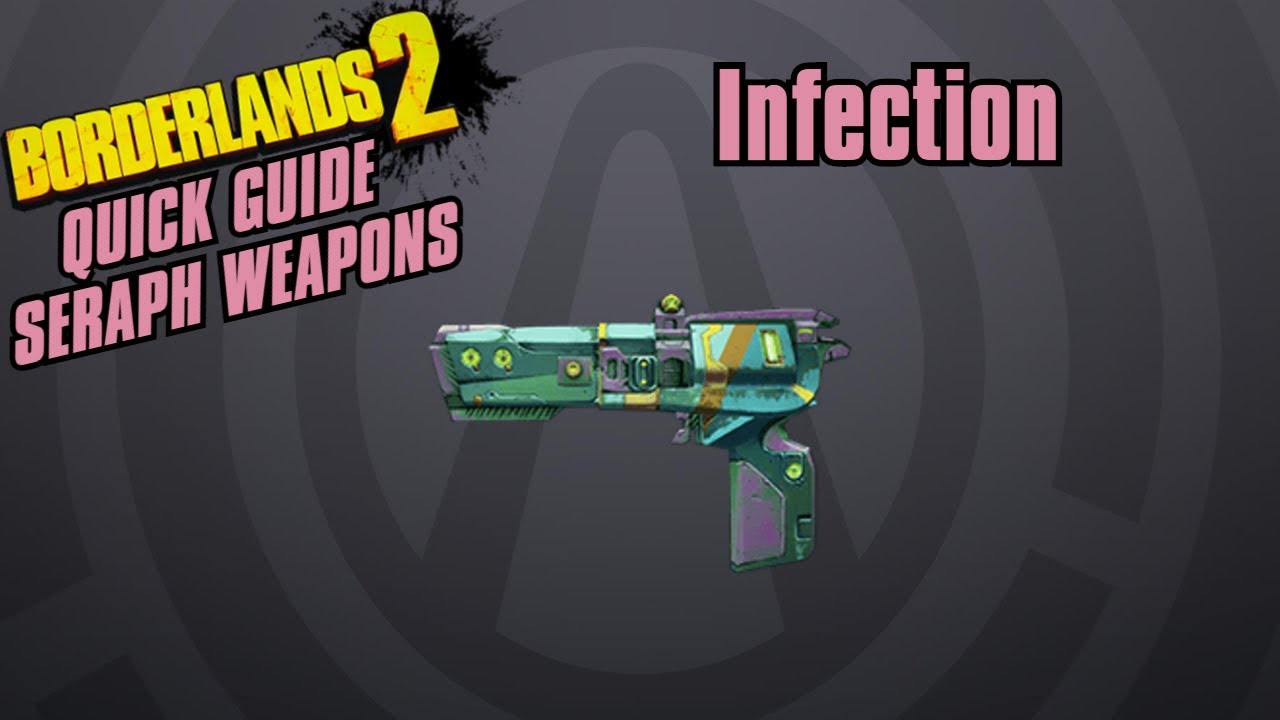 Infection - Quick Guide - Borderlands 2(Seraph Weapons) - YouTube