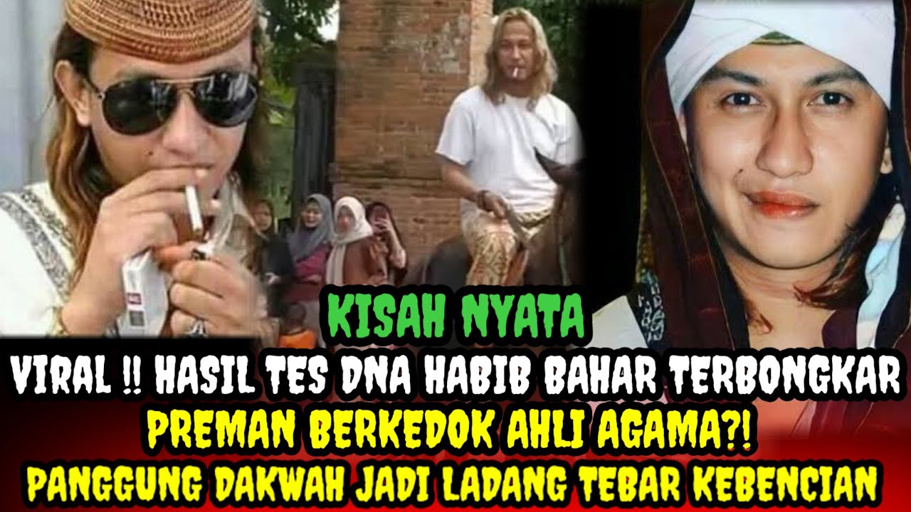 KISAH NYATA - HASIL TES DNA HABIB BAHAR TERBONGKAR !!BENARKAH CUCU NABI ...