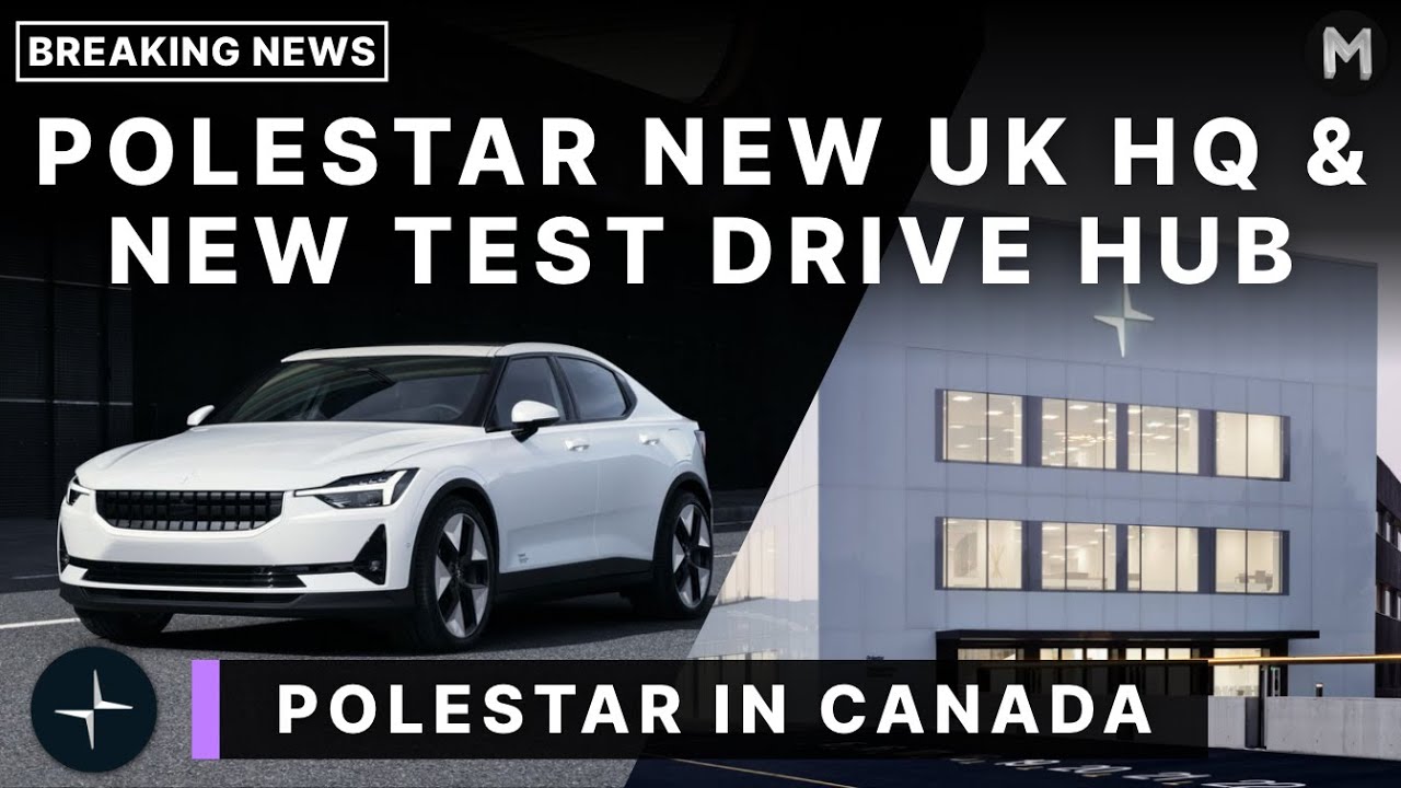 Polestar's Announced New UK Commercial HQ And The New Test Drive Hub ...