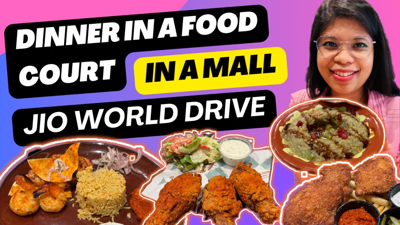 Dinner in Jio world drive | Baba Ganoush | Fried chicken | Fish and ...
