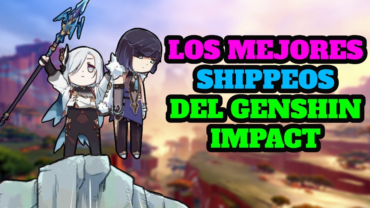 Los Mejores Shippeos De Genshin Impact - YouTube