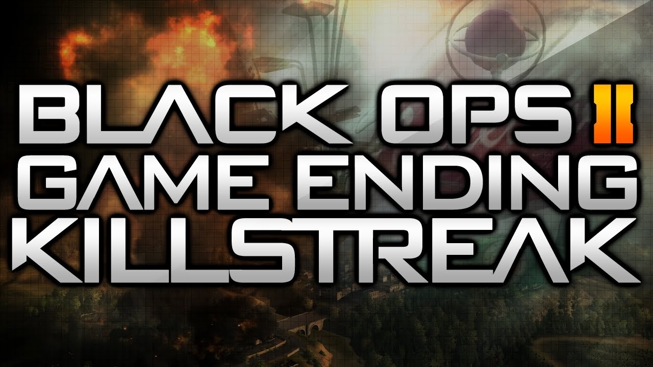 BLACK OPS 2 GAME ENDING KILLSTREAK!!! - YouTube