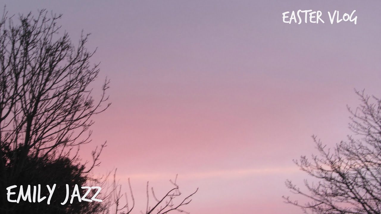 Easter vlog- Time with loved ones| Emily Jazz - YouTube