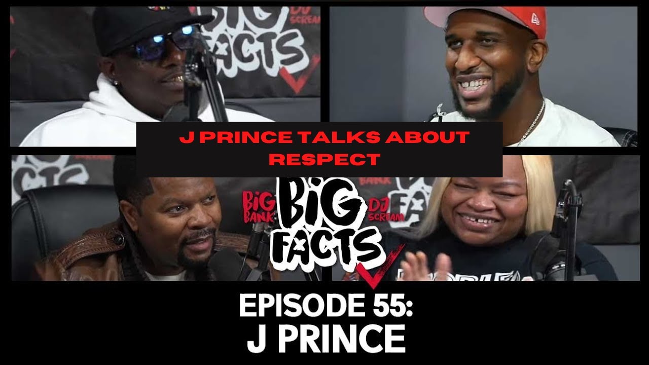 Big Facts Clips: J Prince Talks About RESPECT - YouTube